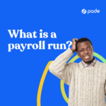 What is a payroll run? - PaidHR